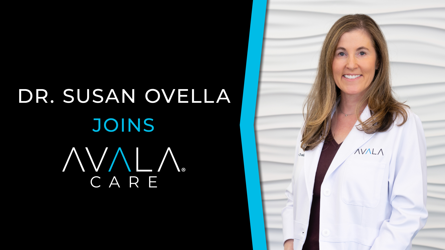 DR. SUSAN OVELLA JOINS THE AVALA PHYSICIAN NETWORK BRINGING MORE THAN ...